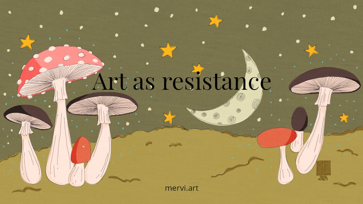Art as resistance | Mervi Art